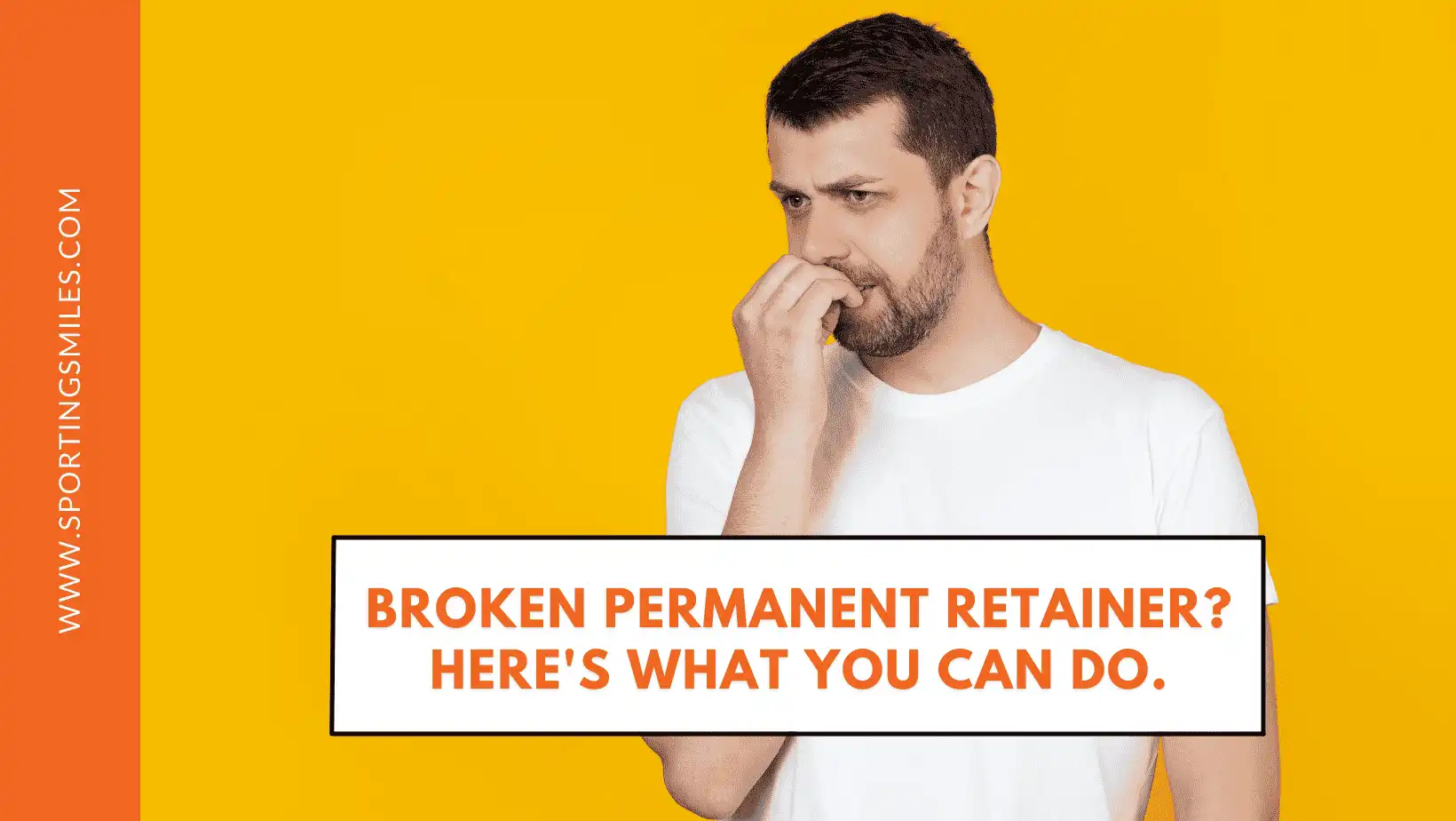 Broken Permanent Retainer? Here's What You Can Do. - SportingSmiles Dental